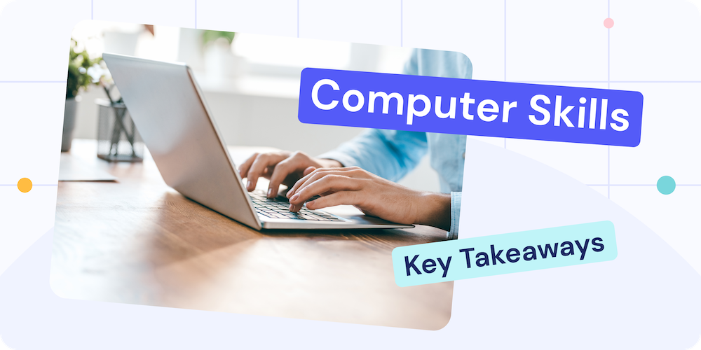 50+ Computer Skills for a Resume in 2024 & Examples